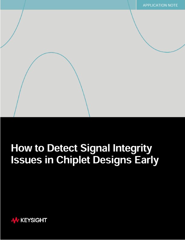 How to Detect Signal Integrity Issues in Chiplet Designs Early PDF Asset Page | Keysight